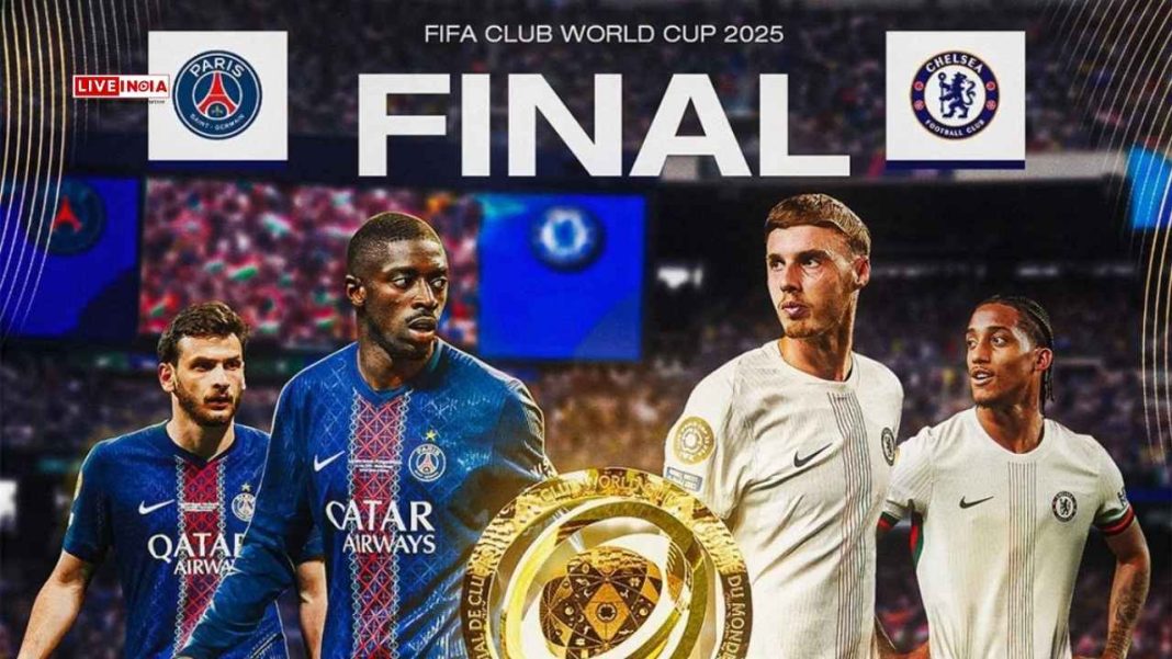 FIFA Club World Cup 2025 Final: Chelsea vs PSG – Date, Time, Venue, Tickets & How to Watch Live ...